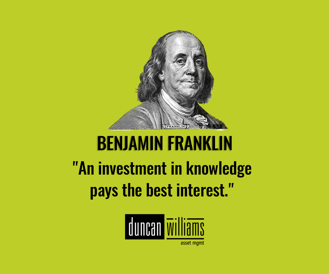 "An investment in knowledge pays the best interest." - Benjamin Franklin | Blog | Duncan ...